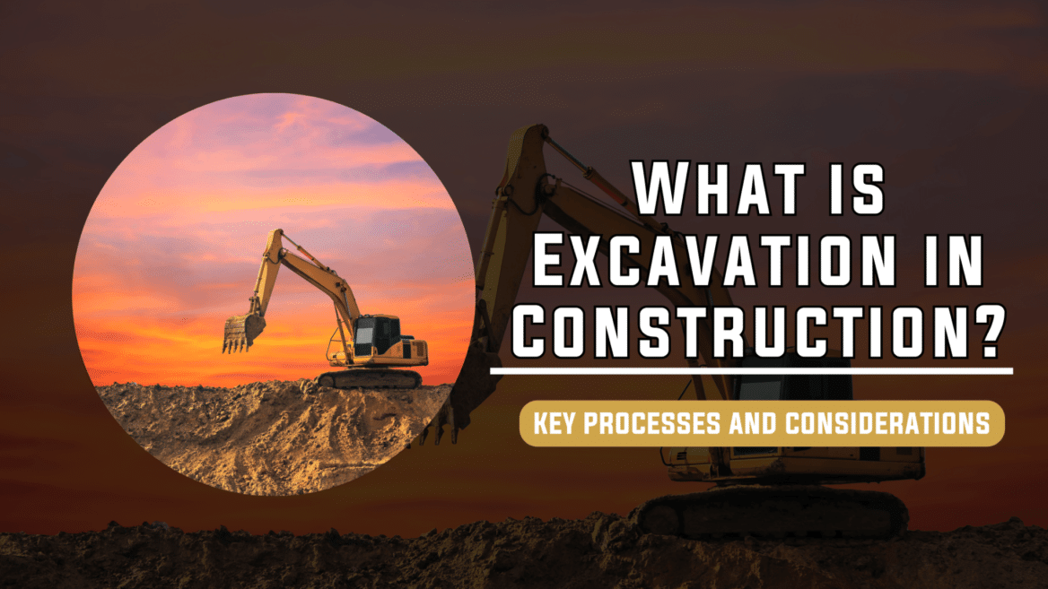 What Is Excavation In Construction? Key Processes And Considerations ...