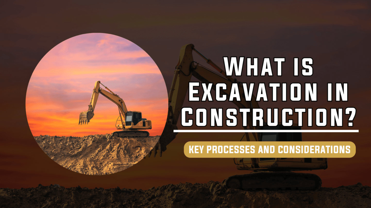 What Is Excavation In Construction? Key Processes And Considerations ...